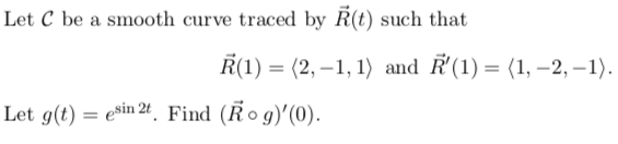 Solved Let C be a smooth curve traced by Ř(t) such that R(1) | Chegg.com