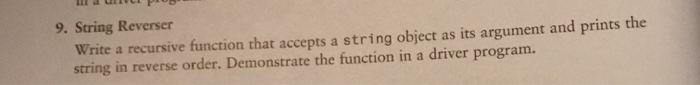 Solved 9. String Reverser Write a recursive function that | Chegg.com Solved 9. String Reverser Write a recursive function that | Chegg.com