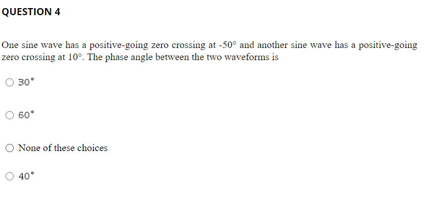 Solved QUESTION 4 One sine wave has a positive-going zero | Chegg.com