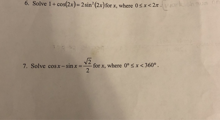 Solved 6. Solve 1-cos(2x) = 2 sin2(2x) for x, where 0 x