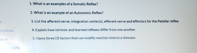 Solved 1. What is an examples of a Somatic Reflex? 2. What | Chegg.com