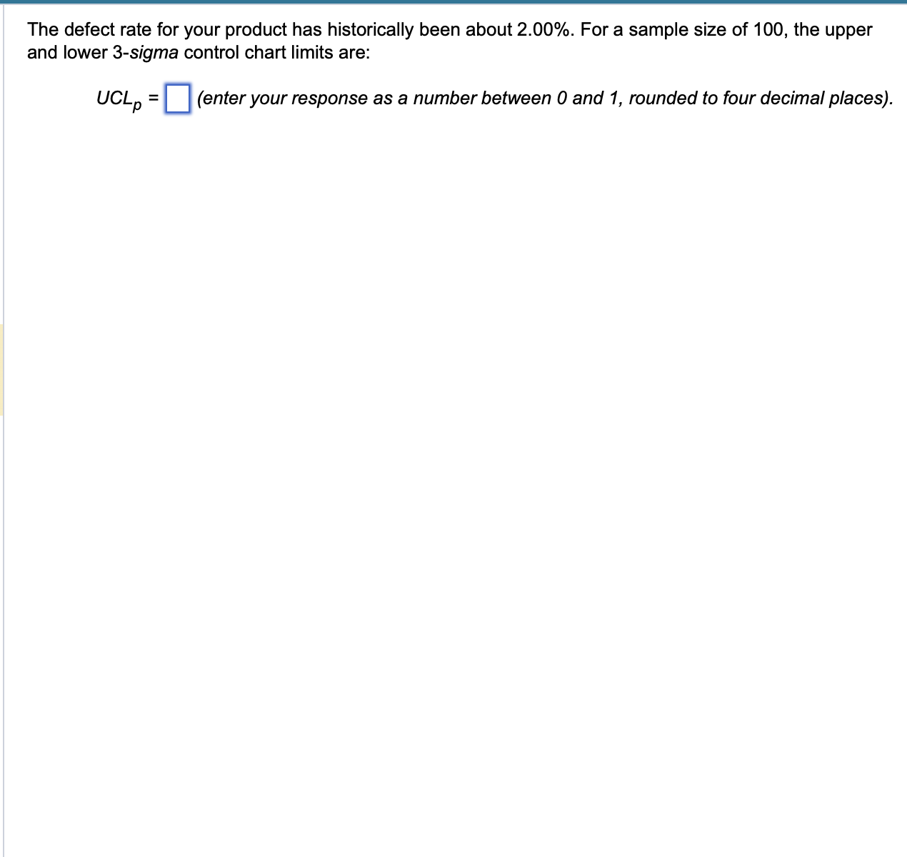 Solved The defect rate for your product has historically | Chegg.com