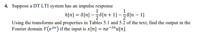 Solved 4. Suppose a DT LTI system has an impulse response 1 | Chegg.com