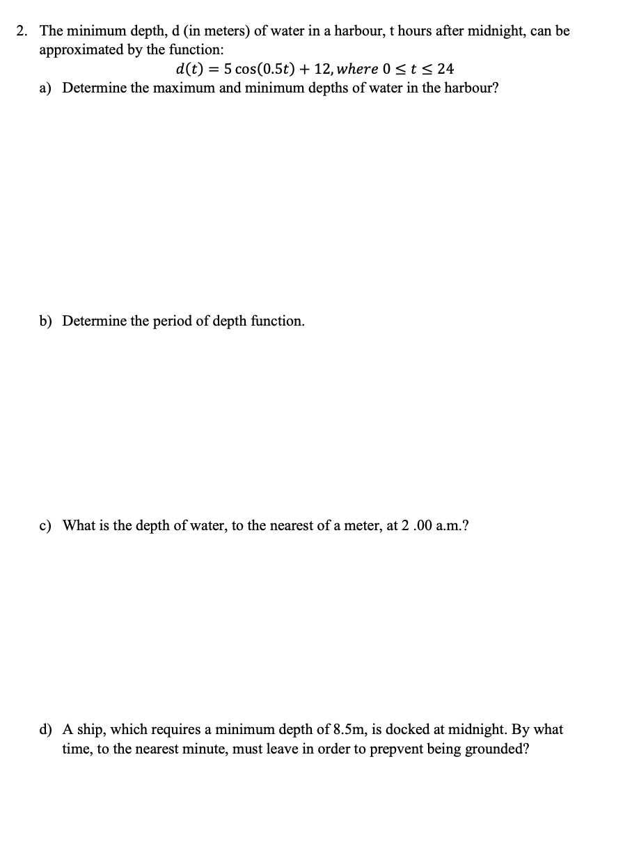 Solved 2. The minimum depth, d (in meters) of water in a | Chegg.com