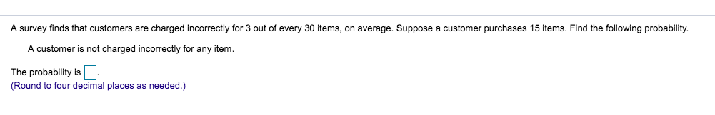 Solved A survey finds that customers are charged incorrectly | Chegg.com