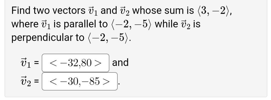 Solved Find two vectors 7 and 72 whose sum is (3,-2), where | Chegg.com