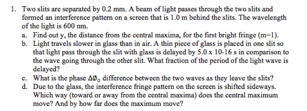 Solved 1. Two slits are separated by 0.2 mm. A beam of light | Chegg.com