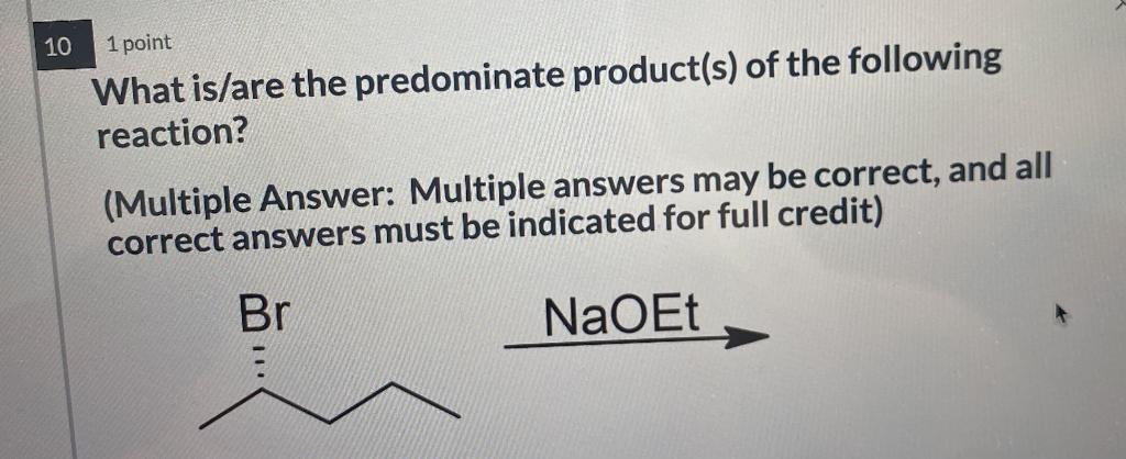 Solved What is/are the predominate product(s) of the | Chegg.com