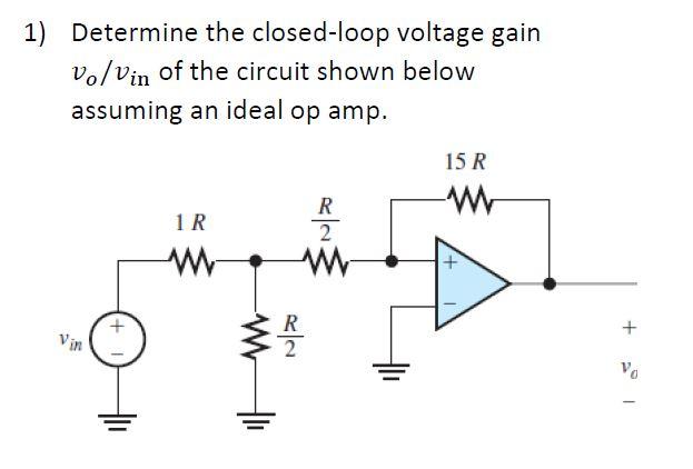 Solved 1) Determine the closed-loop voltage gain vo/Vin of | Chegg.com