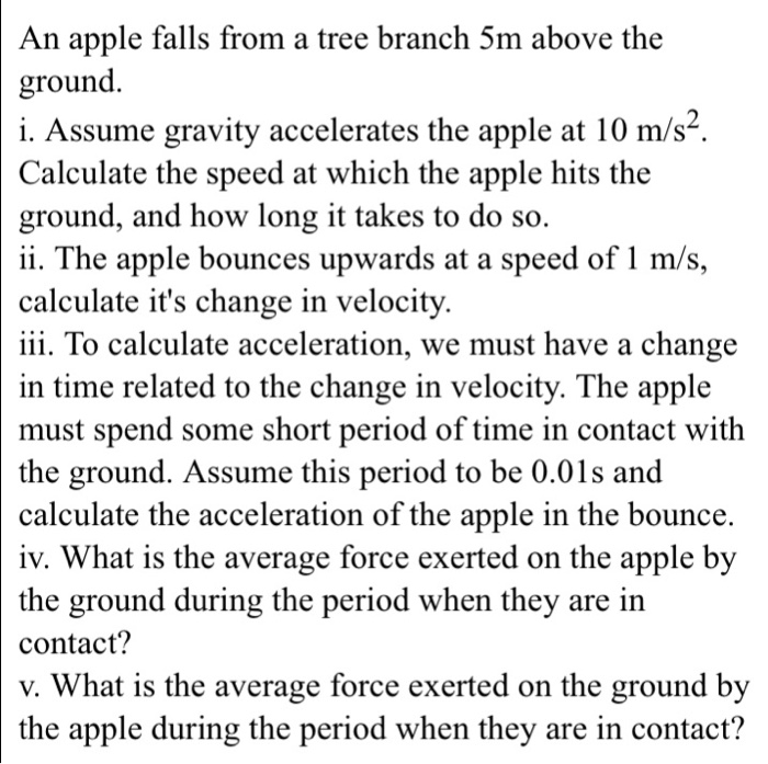Solved An apple falls from a tree branch 5m above the | Chegg.com