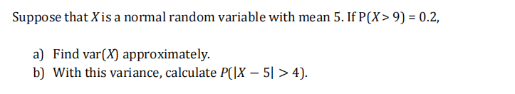 Solved Suppose that Xis a normal random variable with mean | Chegg.com