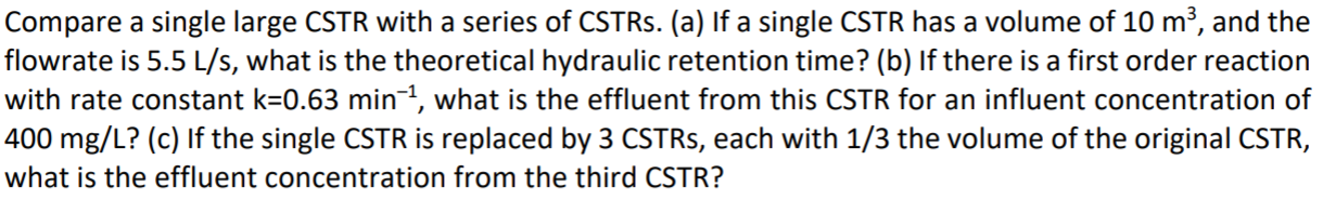 Solved Compare a single large CSTR with a series of CSTRs. | Chegg.com