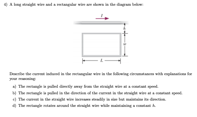 Solved 4) A long straight wire and a rectangular wire are | Chegg.com