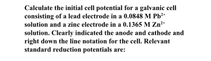 Solved Calculate the initial cell potential for a galvanic | Chegg.com