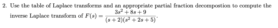 Solved 2. Use the table of Laplace transforms and an | Chegg.com