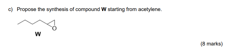 Solved c) Propose the synthesis of compound W starting from | Chegg.com