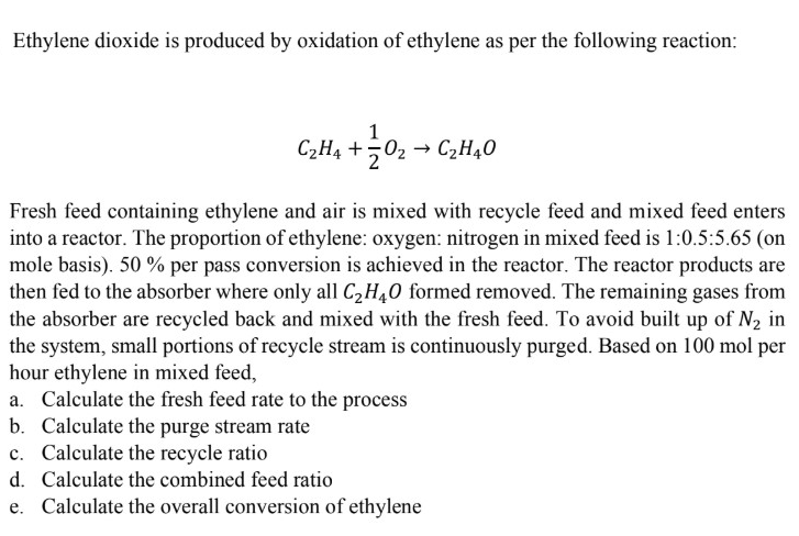 Solved Ethylene dioxide is produced by oxidation of ethylene | Chegg.com