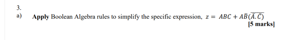 Solved 3. a) Apply Boolean Algebra rules to simplify the | Chegg.com