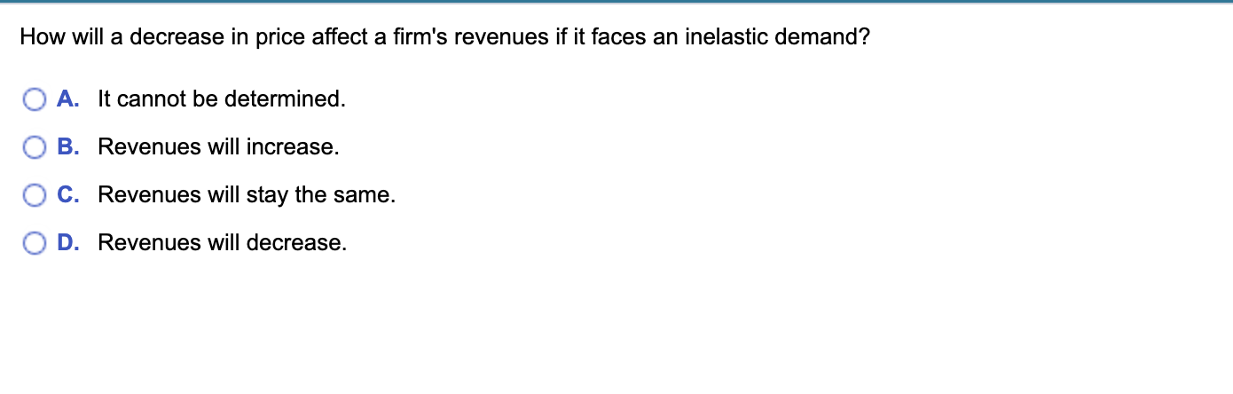 Solved How will a decrease in price affect a firm's revenues | Chegg.com