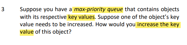 Solved 3 Suppose you have a max-priority queue that contains | Chegg.com