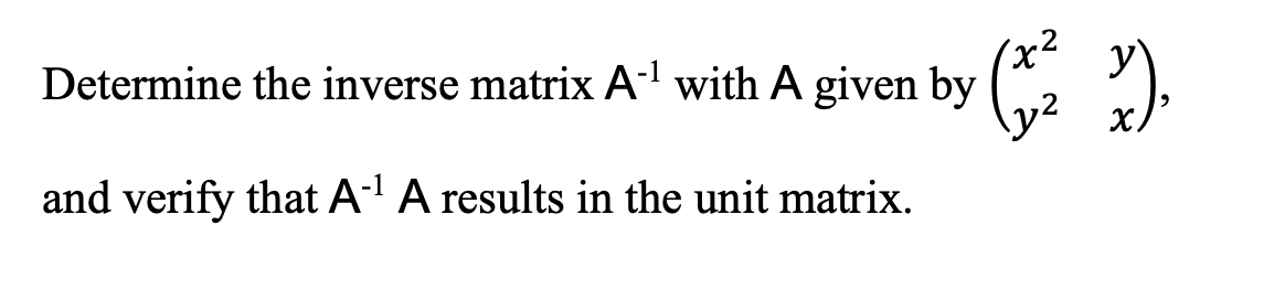 Solved Determine the inverse matrix A-' with A given by (.* | Chegg.com
