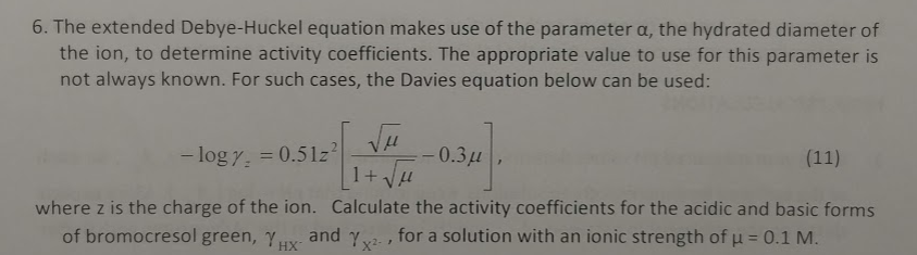 Solved 6. The extended Debye-Huckel equation makes use of | Chegg.com