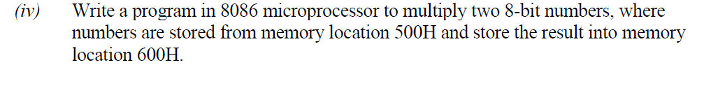 Solved (iv) Write a program in 8086 microprocessor to | Chegg.com