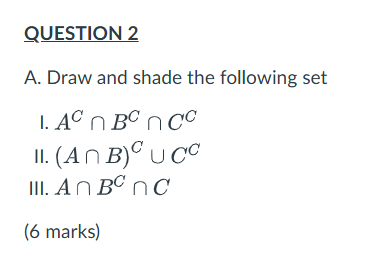 Solved QUESTION 2A. ﻿Draw and shade the following setI. | Chegg.com