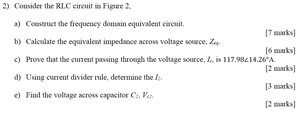 Solved 2) Consider the RLC circuit in Figure 2, a) Construct | Chegg.com