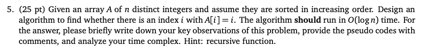 Solved 5. (25 pt) Given an array A of n distinct integers | Chegg.com