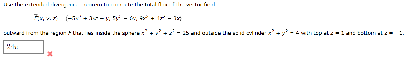Solved Use the extended divergence theorem to compute the | Chegg.com