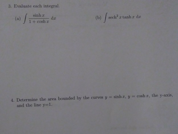 Solved 3. Evaluate each integral. (a) sinh (b) sech2 r tanh | Chegg.com