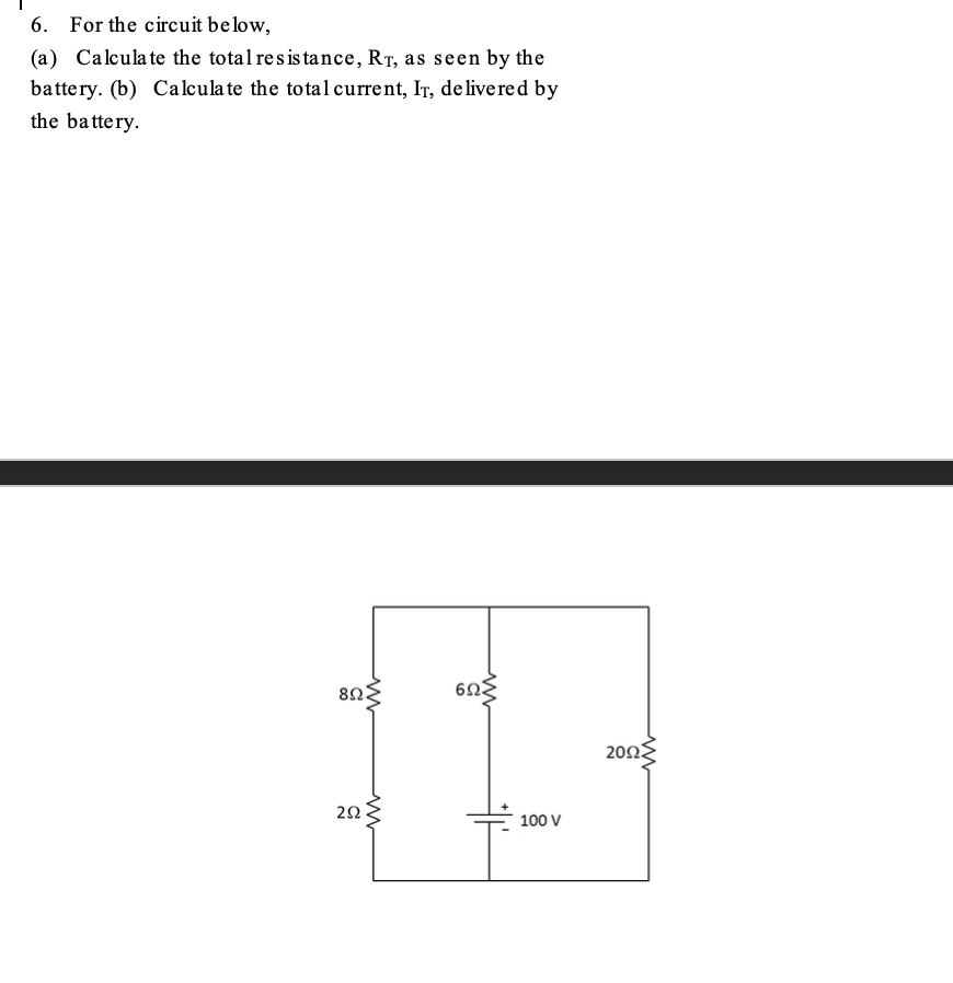 Solved 6. For the circuit below, (a) Calculate the total | Chegg.com