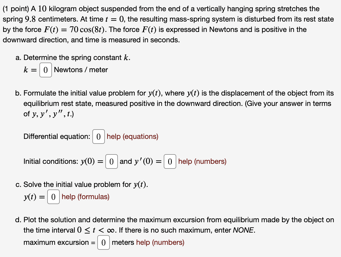 Solved point) A 10 kilogram object suspended from the end of | Chegg.com
