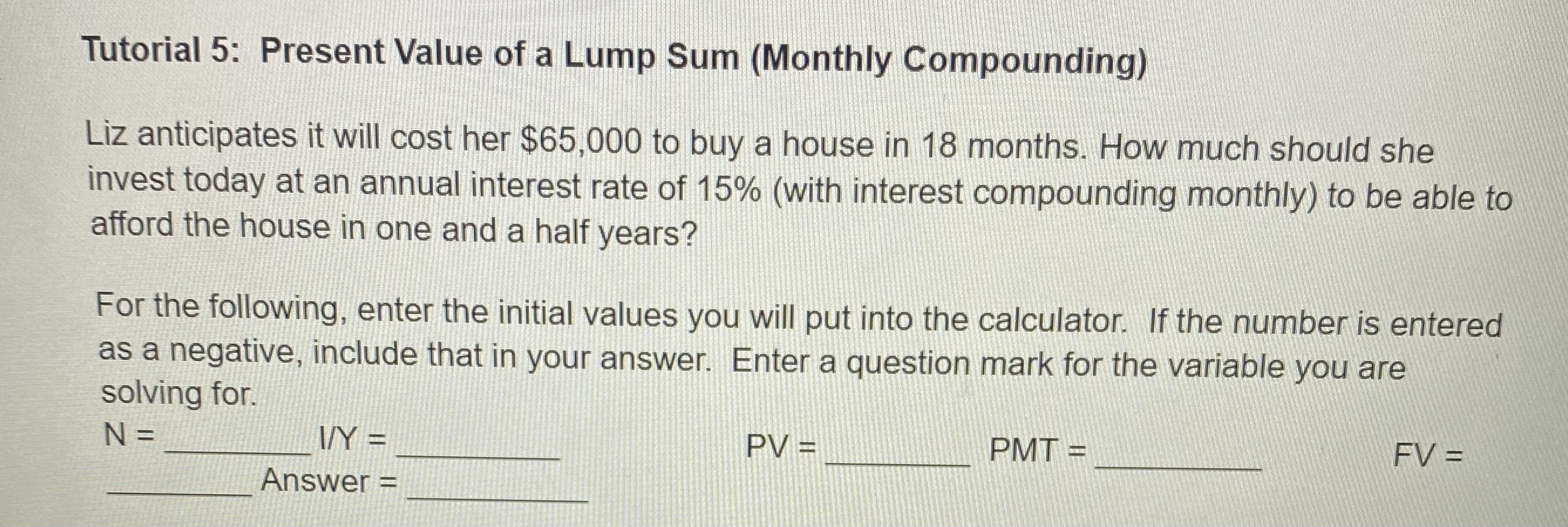 Solved Tutorial 5: Present Value of a Lump Sum (Monthly | Chegg.com