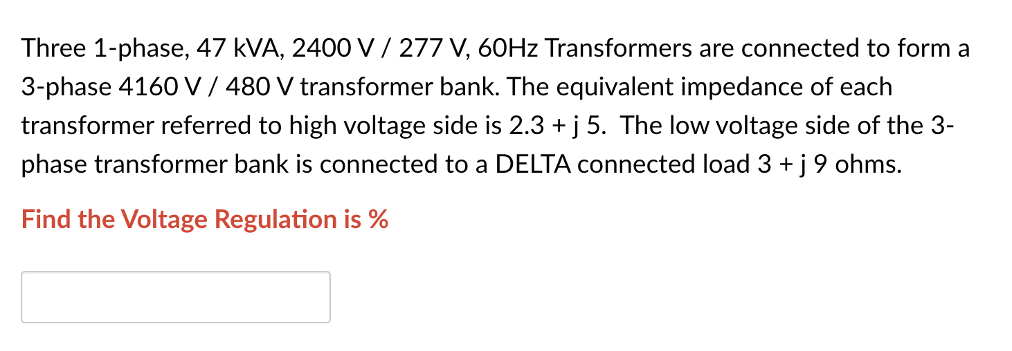 Solved Three 1-phase, 47kVA,2400 V/277 V,60 Hz Transformers | Chegg.com