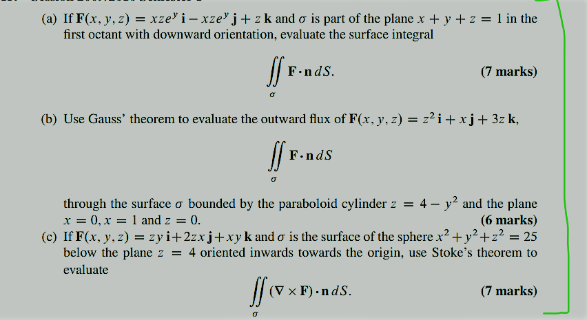 Solved (a) If F(x, y, z) = xze" i – xzej + z k and o is part | Chegg.com