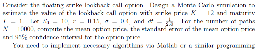 Consider the floating strike lookback call option. | Chegg.com