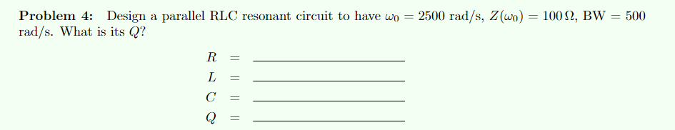 Solved = Problem 4: Design a parallel RLC resonant circuit | Chegg.com