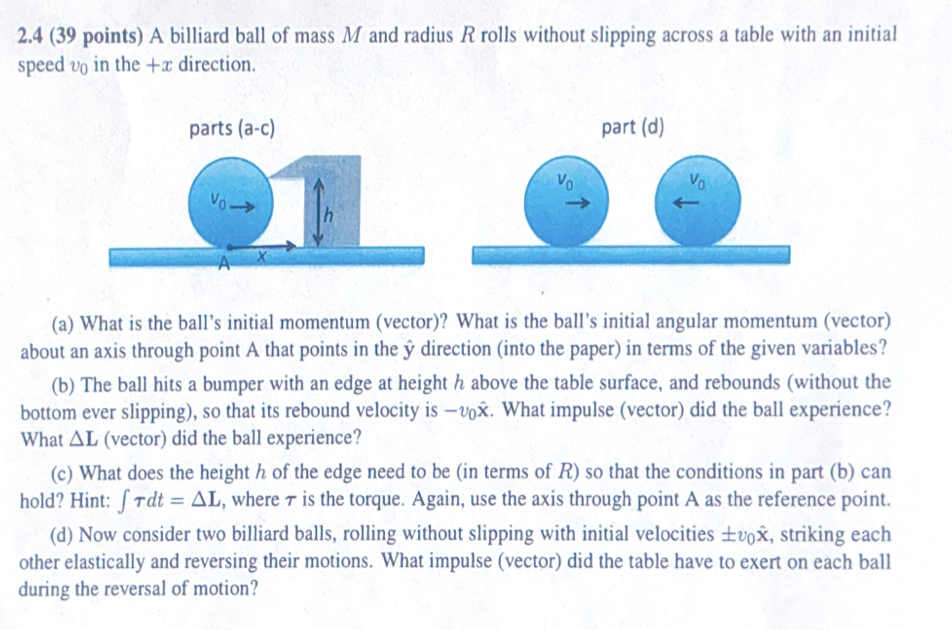 Solved 2.4 ﻿A billiard ball of mass M and radius R rolls | Chegg.com