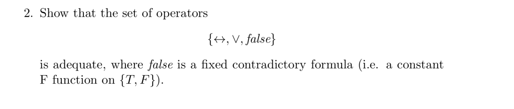 Solved 2. Show that the set of operators {↔,∨, false } is | Chegg.com