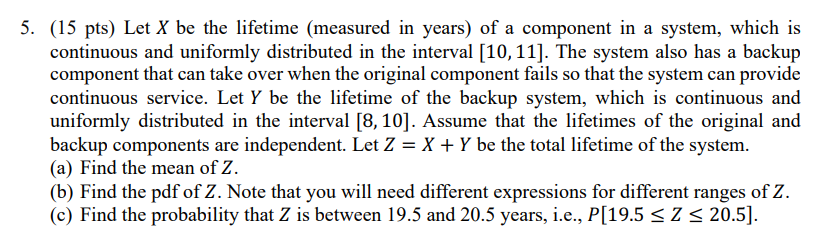Solved 5. (15 pts) Let X be the lifetime (measured in years) | Chegg.com