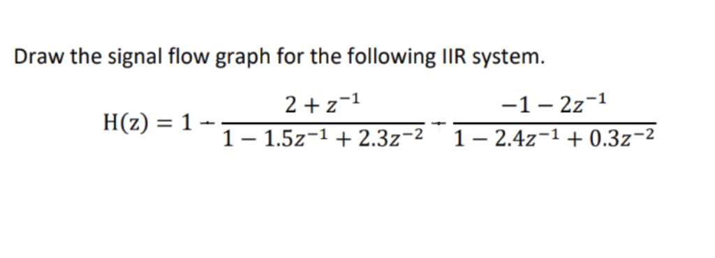 Solved Draw the signal flow graph for the following IIR | Chegg.com