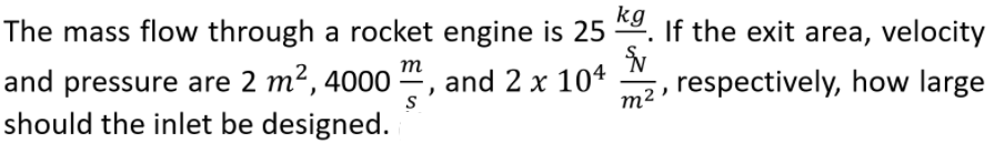 Solved The mass flow through a rocket engine is 25 kg. If | Chegg.com