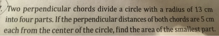 Solved , Two perpendicular chords divide a circle with a | Chegg.com