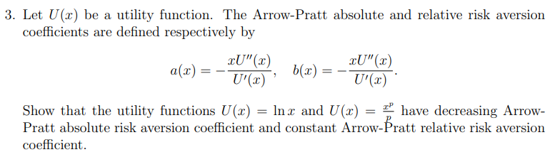 Solved 3. Let U(2) be a utility function. The Arrow-Pratt | Chegg.com