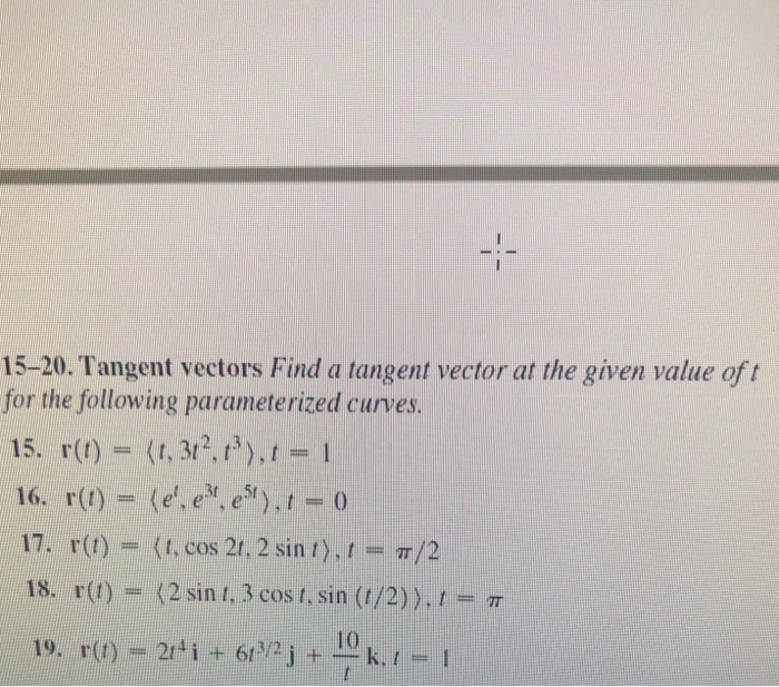 Solved 15-20. Tangent vectors Find a tangent vector at the | Chegg.com