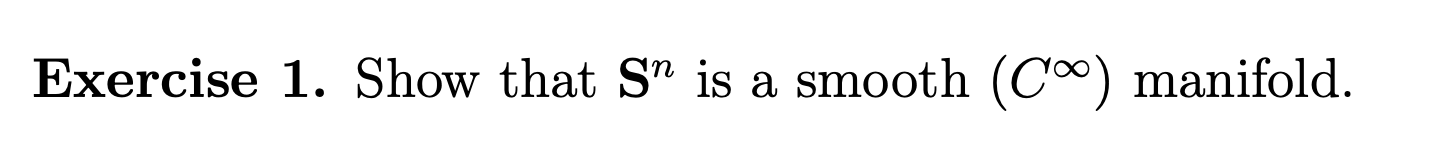 Solved Exercise 1. Show that Sn is a smooth (C∞) manifold. | Chegg.com