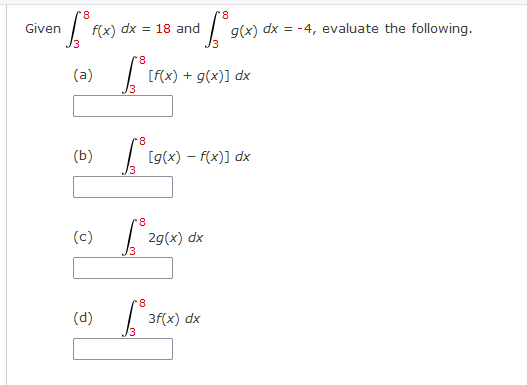 Solved Given ∫38f(x)dx=18 and ∫38g(x)dx=−4, evaluate the | Chegg.com