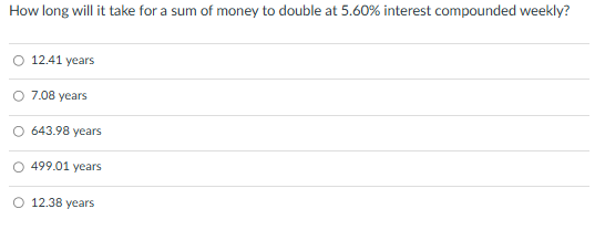 Solved How long will it take for a sum of money to double at | Chegg.com